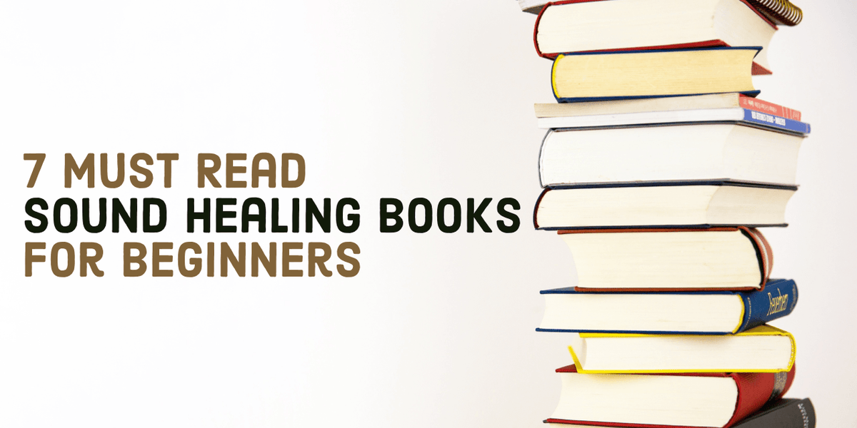 7 Must Read Sound Healing Books for Beginners — Sound Healing LAB