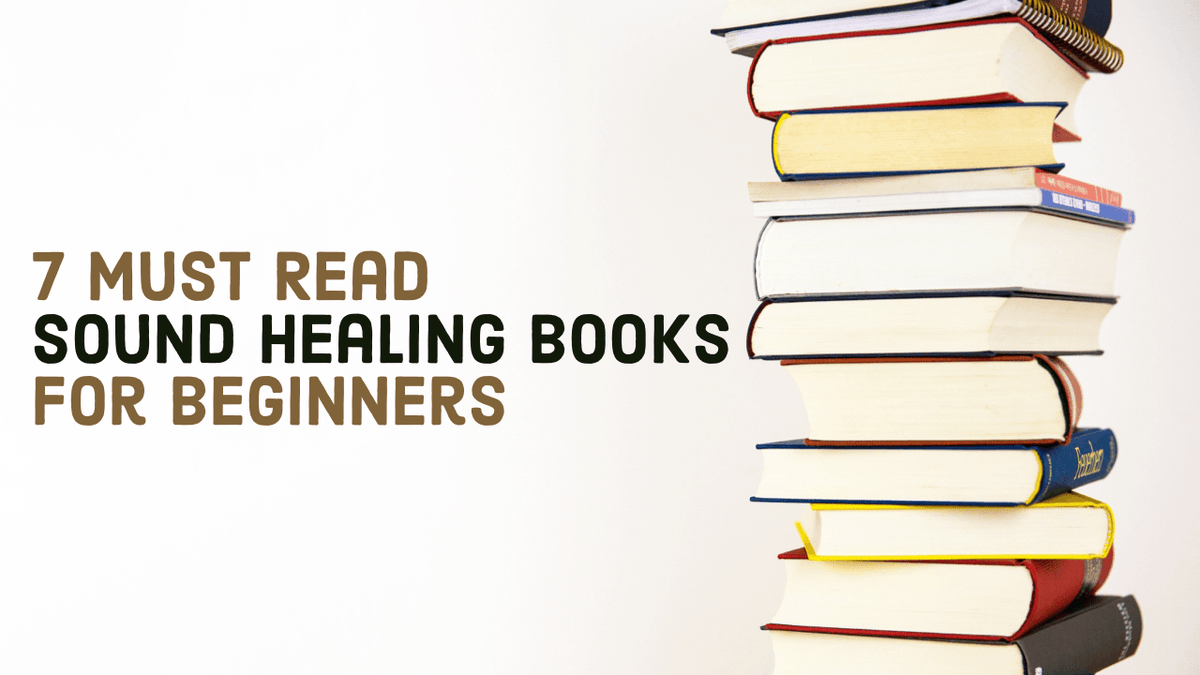 7 Must Read Sound Healing Books for Beginners — Sound Healing LAB
